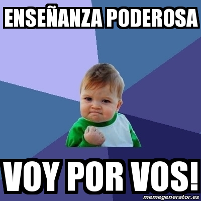 Meme Bebe Exitoso - ENSEÃ‘ANZA PODEROSA VOY POR VOS! - 31572005