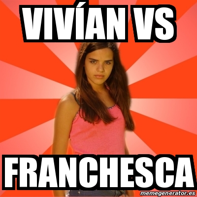 Meme Jealous Girl - VivÃ­an vs FrAnchesca - 31573773
