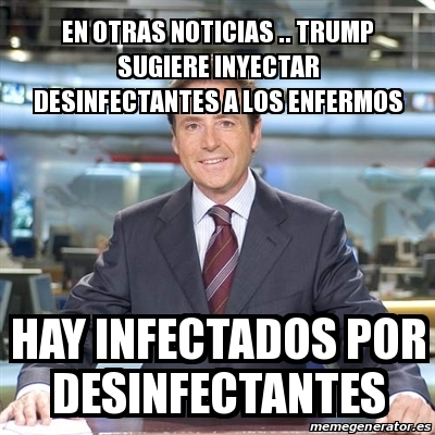 Meme Matias Prats - en otras noticias .. Trump sugiere inyectar ...
