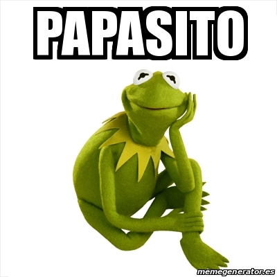 Meme Kermit the frog - Papasito - 31575062