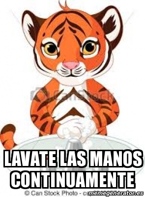 Meme Personalizado - LAVATE LAS MANOS CONTINUAMENTE - 31575098