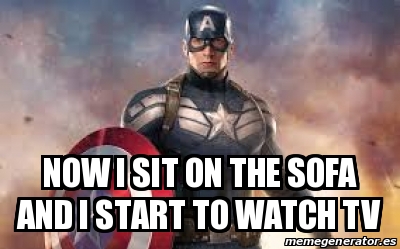 Meme Personalizado - Now I sit on the sofa and i start to watch tv ...