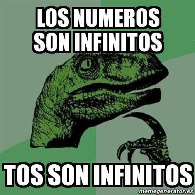 Meme Filosoraptor - LOS NUMEROS SON INFINITOS TOS SON INFINITOS - 31576555