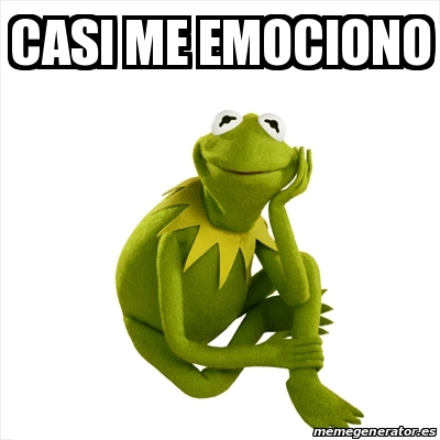 Meme Kermit the frog - casi ME EMOCIONO - 31577338