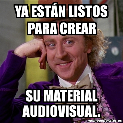 Meme Willy Wonka - ya estÃ¡n listos para crear su material audiovisual ...