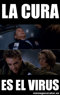 Meme Personalizado - La cura Es el virus - 31579317