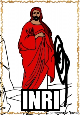 Inri Memes INRI "Jesus The Nazarene, King Of The Jews"' Unisex