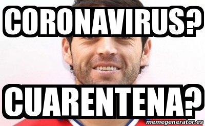 Meme Personalizado - Coronavirus? Cuarentena? - 31580262