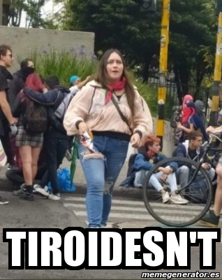 Meme Personalizado - TIROIDESN'T - 31581014
