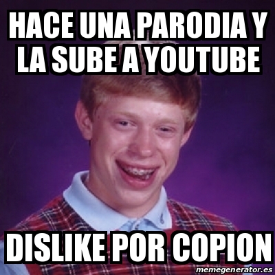 Meme Bad Luck Brian - Hace una parodia y la sube a youtube Dislike por ...