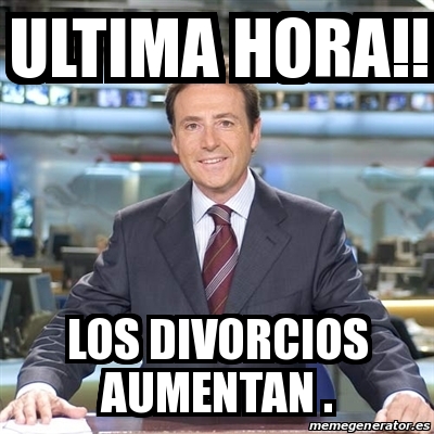 Meme Matias Prats - ultima hora!! los divorcios aumentan . - 31582021