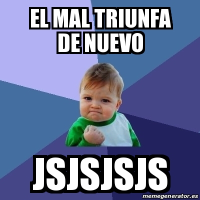 Meme Bebe Exitoso - el mal triunfa de nuevo jsjsjsjs - 31582079