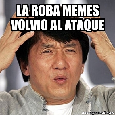 Meme Jackie Chan - la roba memes volvio al ataque - 31582996