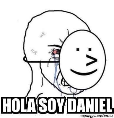 Meme Personalizado - Hola soy daniel - 31585578