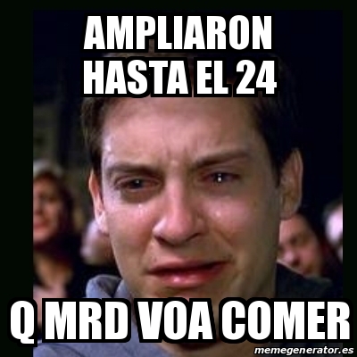 Meme crying peter parker - ampliaron hasta el 24 q mrd voa comer - 31586095