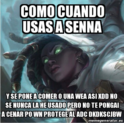Meme Personalizado - COMO CUANDO USAS A SENNA Y SE PONE A COMER O UNA ...