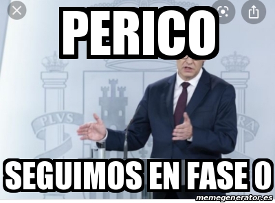 Meme Personalizado - Perico Seguimos en fase 0 - 31587496