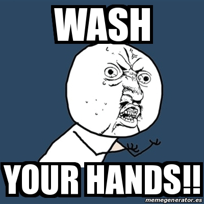 Meme Y U No - WASH your hands!! - 31588410