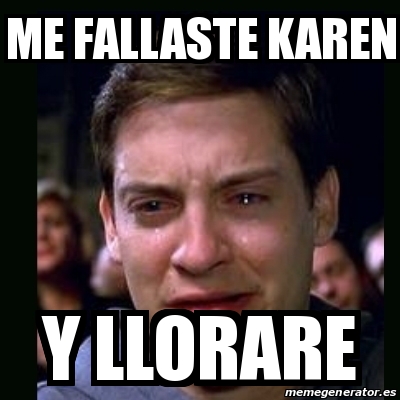 Meme crying peter parker - me fallaste karen y llorare - 31588518