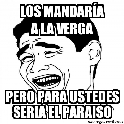 Meme Yao Ming 2 - Los mandarÃ­a a la verga Pero para ustedes seria el ...