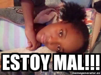 Meme Personalizado - Estoy mal!!! - 31589567