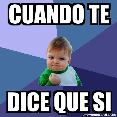 Meme Bebe Exitoso - cuando te dice que si - 31591270