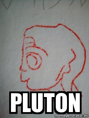 Meme Personalizado - Pluton - 31591399