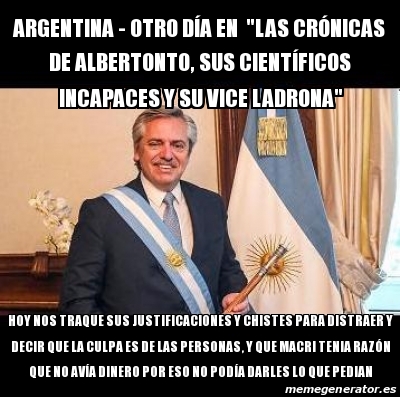 Meme Personalizado - ARGENTINA - otro DÃ A en "las CRÃ“NICAS de ...