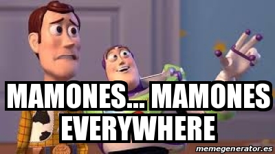 Meme Personalizado - Mamones... Mamones everywhere - 31593340