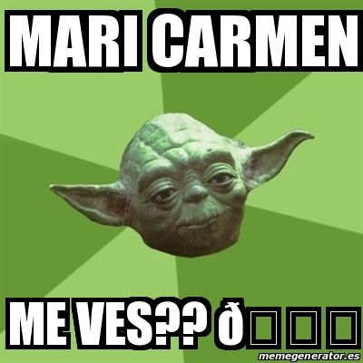 Meme Yoda - Mari Carmen Me ves?? ðŸ‘€ - 31593863