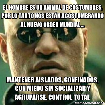 Meme What If I Told You - El hombre es un animal de costumbres, por lo ...