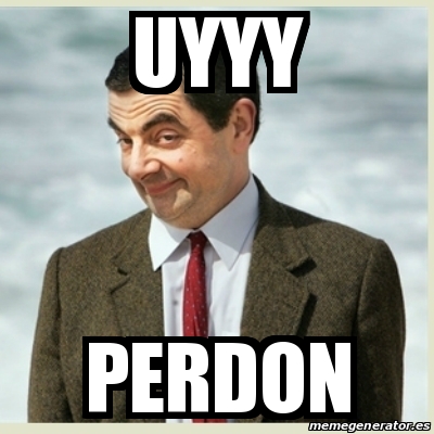 Meme Mr Bean - uyyy perdon - 31594242