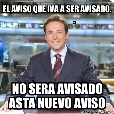 Meme Matias Prats - El aviso que Iva a ser avisado. . No Sera avisado ...