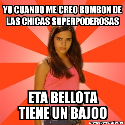 Meme Jealous Girl - yo cuando me creo bombon de las chicas ...