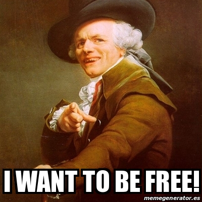 Meme Joseph Ducreux - i WANT TO BE FREE! - 31595616