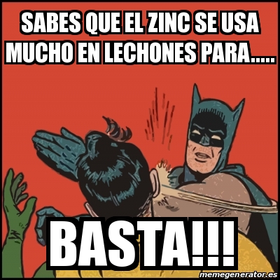 Meme Batman slaps Robin - SABES QUE EL ZINC SE USA MUCHO EN LECHONES ...