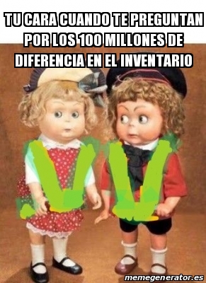 Meme Personalizado - tu cara cuando te preguntan por los 100 millones ...