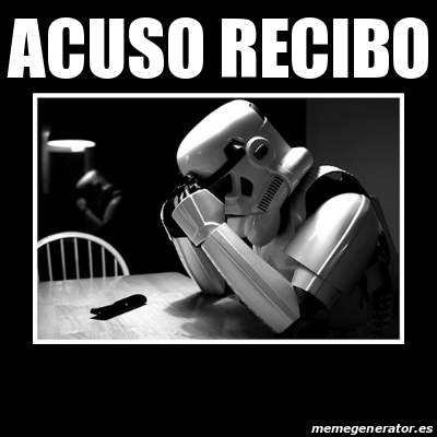 Meme Sad Trooper - Acuso recibo - 31598064