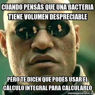 Meme What If I Told You - Cuando pensÃ¡s que una bacteria tiene volumen ...