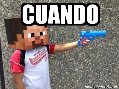 Meme Personalizado - Cuando - 31598299