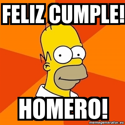 Meme Homer - feliz cumple! homero! - 31600616