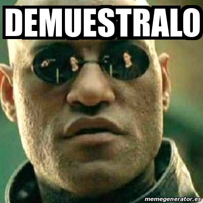Meme What If I Told You - DEMUESTRALO - 31602528