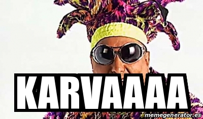 Meme Personalizado - KARVAAAA - 31605405