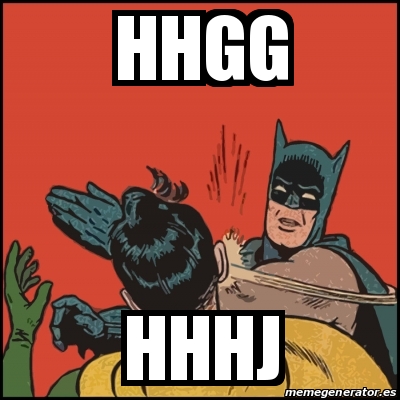 Meme Batman slaps Robin - Hhgg Hhhj - 31608199