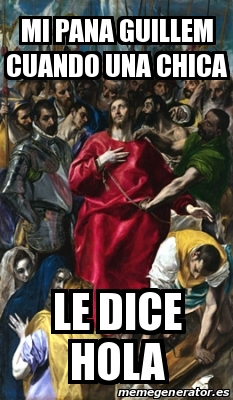 Meme Personalizado - Mi pana guillem cuando una chica le dice hola ...