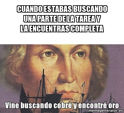 Meme Personalizado - cuando estabas buscando una parte de la tarea y la ...