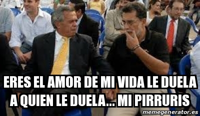 Meme Personalizado - eres el amor de mi vida le duela a quien le duela ...