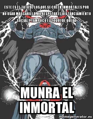 Meme Personalizado - Este es el tata de los que se creen inmortales por ...