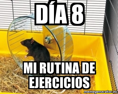 Meme Personalizado - DÃ­a 8 mi rutina de ejercicios - 31611133