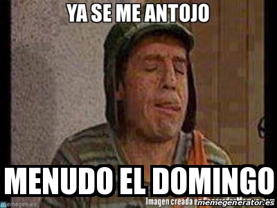 Meme Personalizado - Menudo el domingo - 31611198